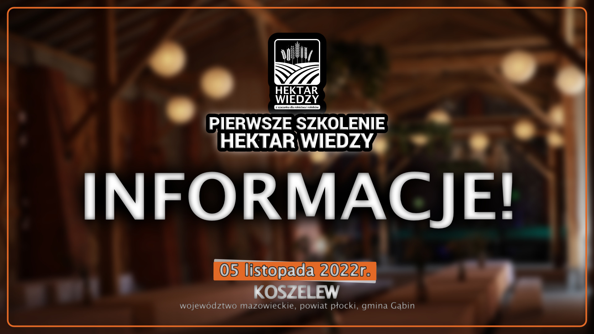 INFORMACJE - PIERWSZE SZKOLENIE HEKTAR WIEDZY - Hektar Wiedzy